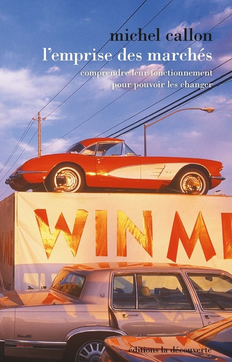 L’emprise des marchés, a book by Michel Callon